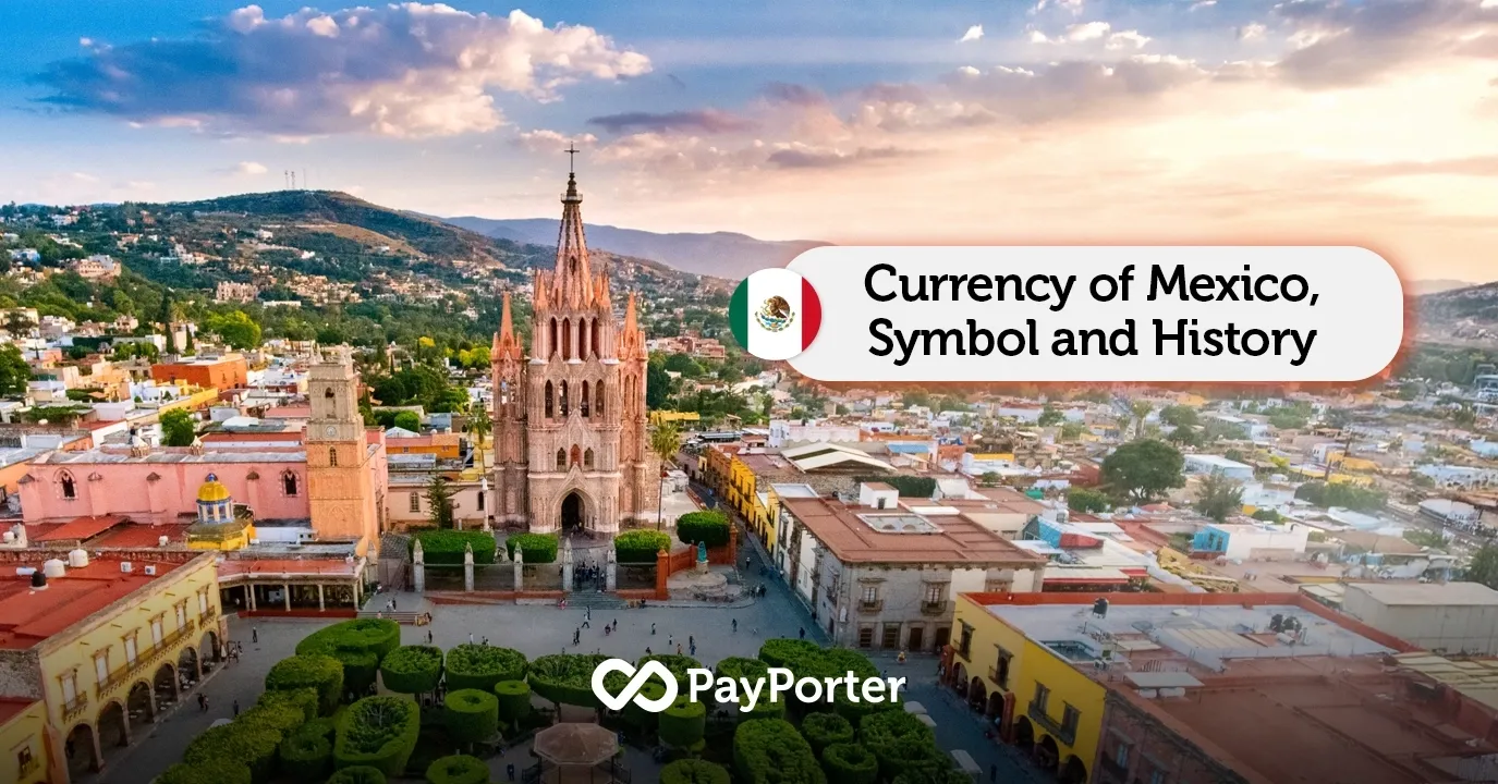 What is Mexico’s Currency? – Everything About the Mexican Peso (MXN)